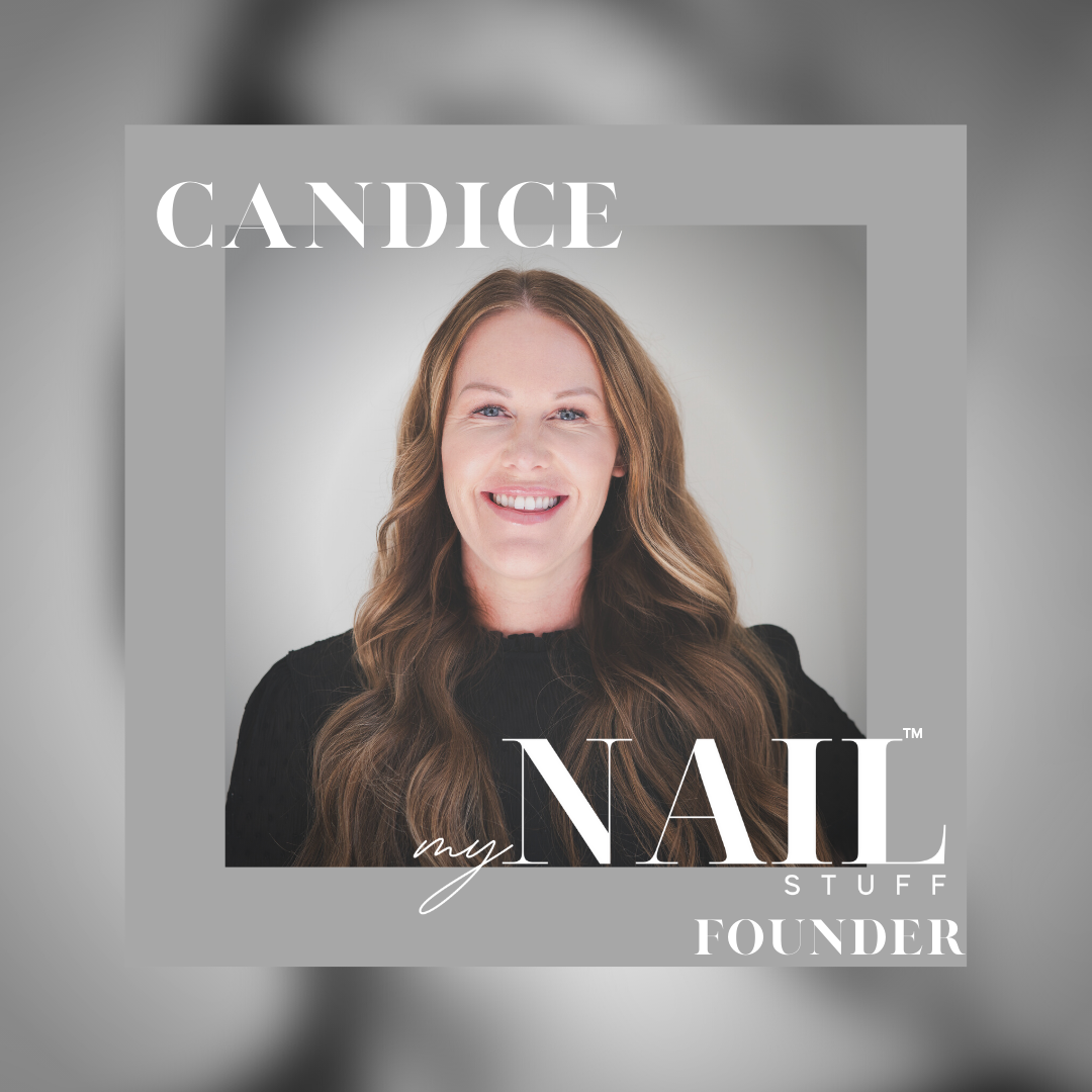 Meet MNS™️ Educator Candice – My Nail Stuff